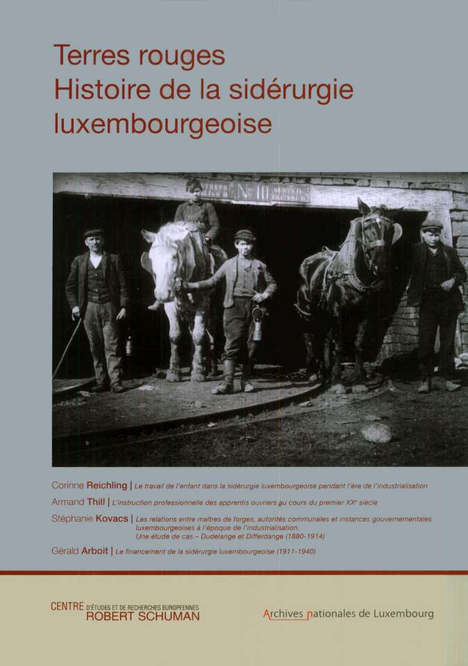 Terres rouges - Histoire de la sidérurgie luxembourgeoise: volume 4 ...